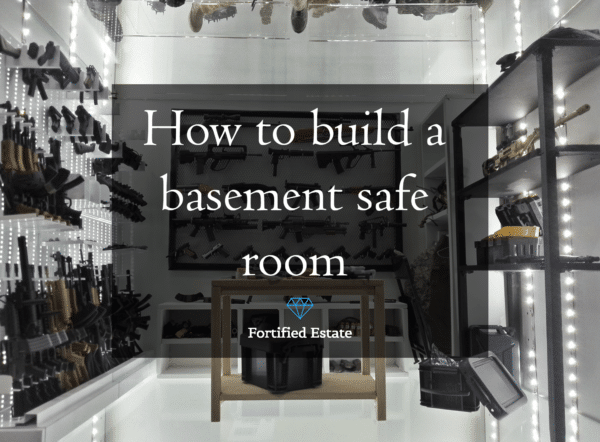 How to Build A Saferoom in the Basement | Fortified Estate